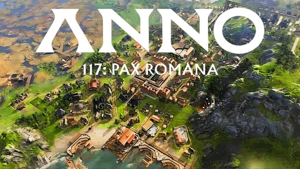 Anno 117: Pax Romana - a complete assessment - PunoGames